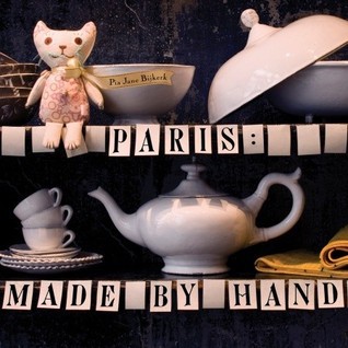 Paris: Made by Hand: 50 Shops Where Decorators and Stylists Source the ...