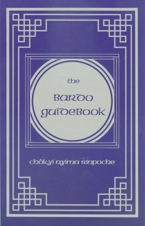 The Bardo Guidebook by Chokyi Nyima | Goodreads