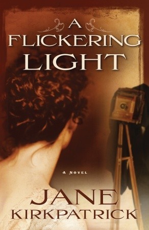 A Flickering Light (Portraits of the Heart, #1) by Jane Kirkpatrick ...