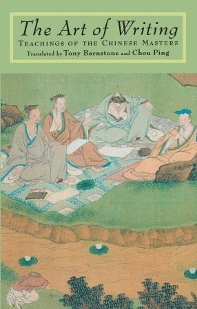 The Art of Writing: Teachings of the Chinese Masters by Tony Barnstone ...