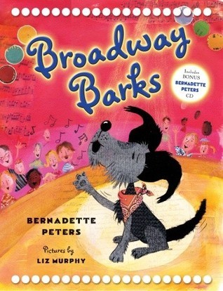 Broadway Barks: With CD by Bernadette Peters | Goodreads