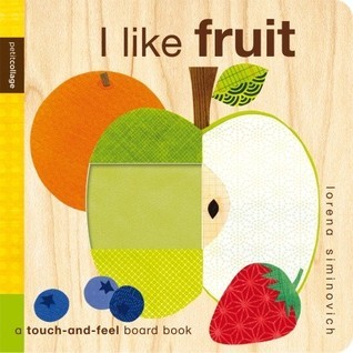 I Like Fruit: Petit Collage by Lorena Siminovich | Goodreads