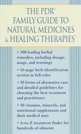 The PDR Family Guide to Natural Medicines & Healing Therapies by ...