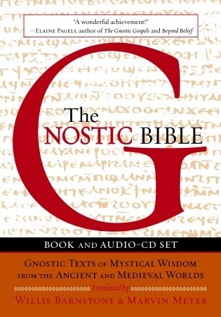 The Gnostic Bible (Book and Audio-CD Set) by Willis Barnstone | Goodreads
