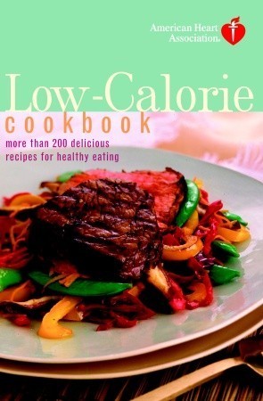 American Heart Association Low-Calorie Cookbook: More Than 200 ...