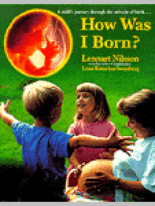 How Was I Born?: A Child's Journey Through the Miracle of Birth by ...