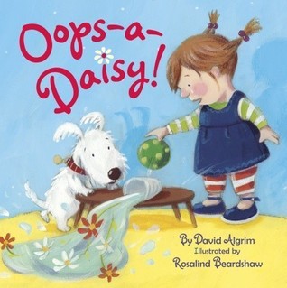 Oops-a-Daisy! by David Algrim | Goodreads