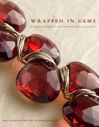 Wrapped in Gems: 40 Elegant Designs for Wire-Wrapped Gemstone Jewelry ...