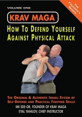 Krav Maga: How to Defend Yourself Against Physical Attack, Volume One ...