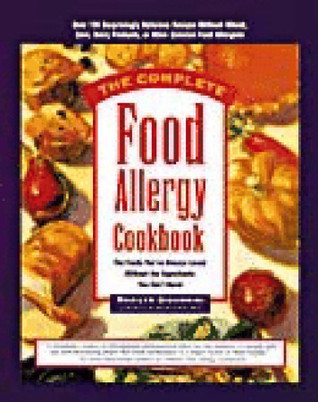 The Complete Food Allergy Cookbook: The Foods You've Always Loved ...