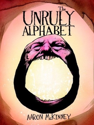 Unruly Alphabet by Aaron McKinney | Goodreads