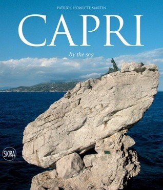 Capri by the Sea by Patrick Howlett-Martin | Goodreads