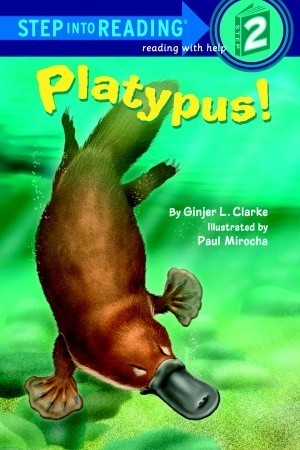 Platypus! (Step into Reading) by Ginjer L. Clarke | Goodreads