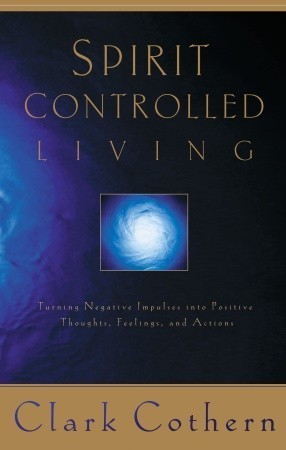 Spirit-Controlled Living: Turning Negative Impulses Into Positive ...