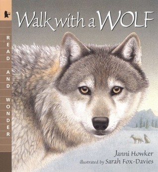 Walk with a Wolf: Read and Wonder by Janni Howker | Goodreads