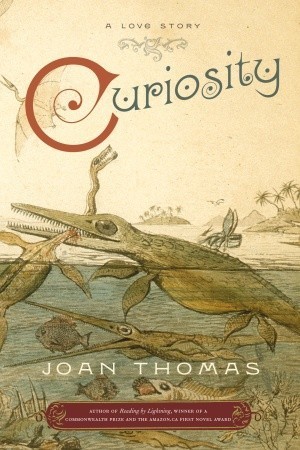 Curiosity by Joan Thomas | Goodreads