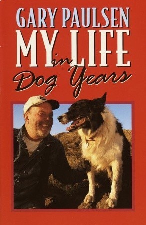 My Life in Dog Years by Gary Paulsen | Goodreads