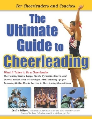 The Ultimate Guide to Cheerleading: For Cheerleaders and Coaches by ...