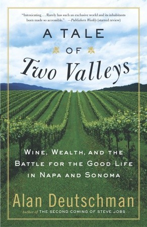 A Tale of Two Valleys: Wine, Wealth and the Battle for the Good Life in ...
