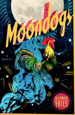 Moondogs by Alexander Yates | Goodreads