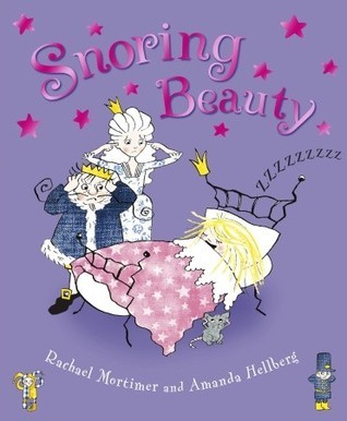 Snoring Beauty by Rachael Mortimer | Goodreads