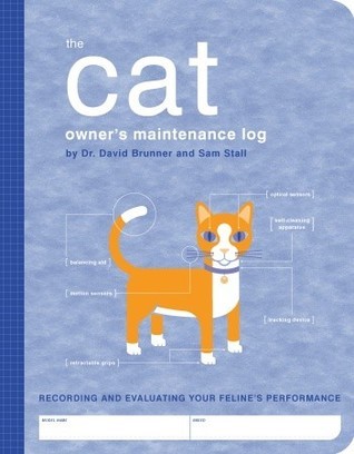 The Cat Owner's Maintenance Log: A Record of Your Feline's Performance ...