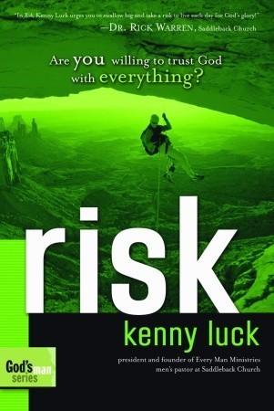 Risk: Are You Willing to Trust God with Everything? by Kenny Luck ...