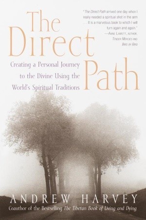 The Direct Path: Creating a Personal Journey to the Divine Using the ...