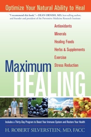 Maximum Healing: Optimize Your Natural Ability to Heal by H. Robert ...