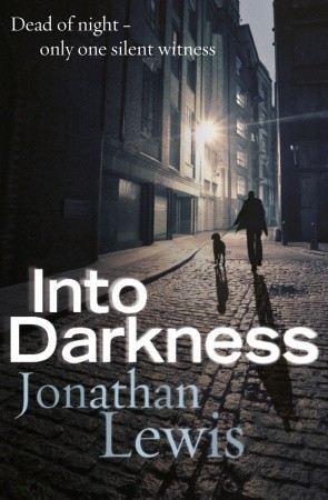 Into Darkness by Jonathan Lewis | Goodreads