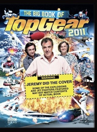 The Big Book of Top Gear 2011 by Jeremy Clarkson | Goodreads