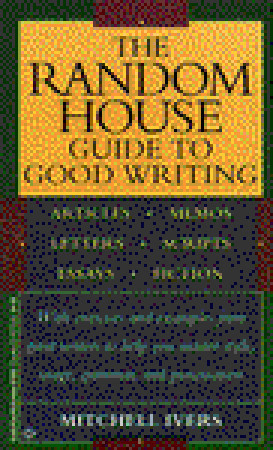 Random House Guide to Good Writing by Mitchell Ivers | Goodreads
