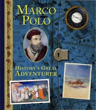 Marco Polo: History's Great Adventurer by Clint Twist | Goodreads