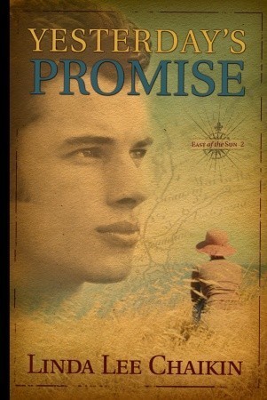 Yesterday's Promise (East of the Sun, #2) by Linda Lee Chaikin | Goodreads