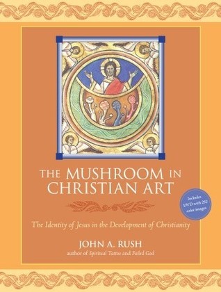 The Mushroom in Christian Art: The Identity of Jesus in the Development ...
