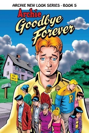 Archie New Look Series - Book 5, Archie "Goodbye Forever" by Melanie J ...