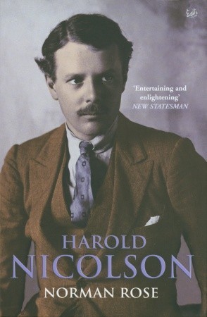 Harold Nicolson by Norman Rose | Goodreads