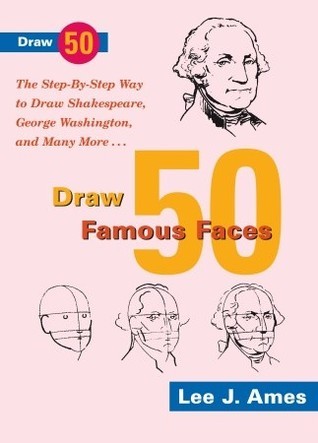Draw 50 Famous Faces: The Step-By-Step Way to Draw Shakespeare, Bill ...