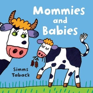 Mommies and Babies by Simms Taback | Goodreads