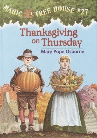 Magic Tree House #27: Thanksgiving on Thursday by Mary Pope Osborne ...