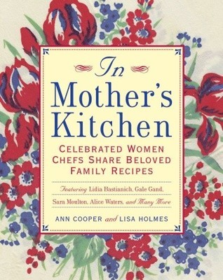 In Mother's Kitchen: Celebrated Women Chefs Share Beloved Family ...