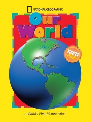 National Geographic Our World, Updated Edition: A Child's First Picture ...