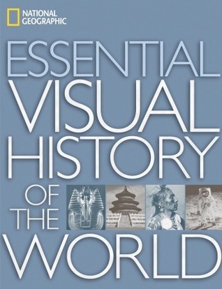 National Geographic Essential Visual History of the World by National ...
