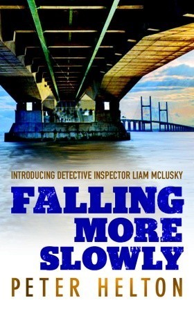 Falling More Slowly (Liam McClusky, #1) by Peter Helton | Goodreads