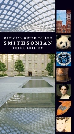 Official Guide to the Smithsonian by Smithsonian Institution | Goodreads