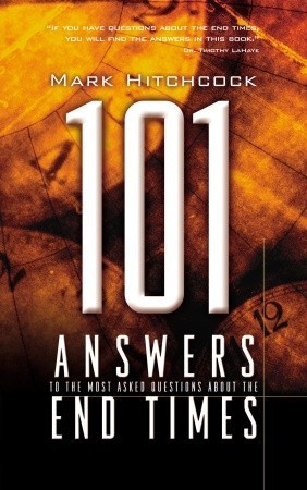 101 Answers to the Most Asked Questions about the End Times by Mark ...