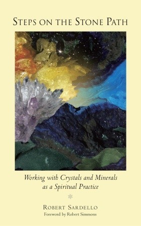 Steps on the Stone Path: Working with Crystals and Minerals as a ...