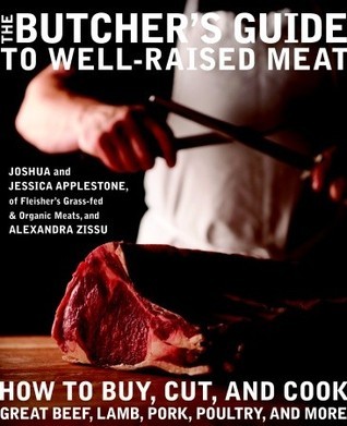 The Butcher's Guide to Well-Raised Meat: How to Buy, Cut, and Cook ...