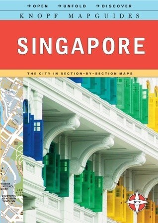 Knopf MapGuide: Singapore by Alfred A. Knopf Publishing Company | Goodreads