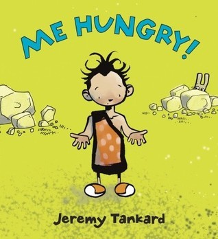 Me Hungry! by Jeremy Tankard | Goodreads
